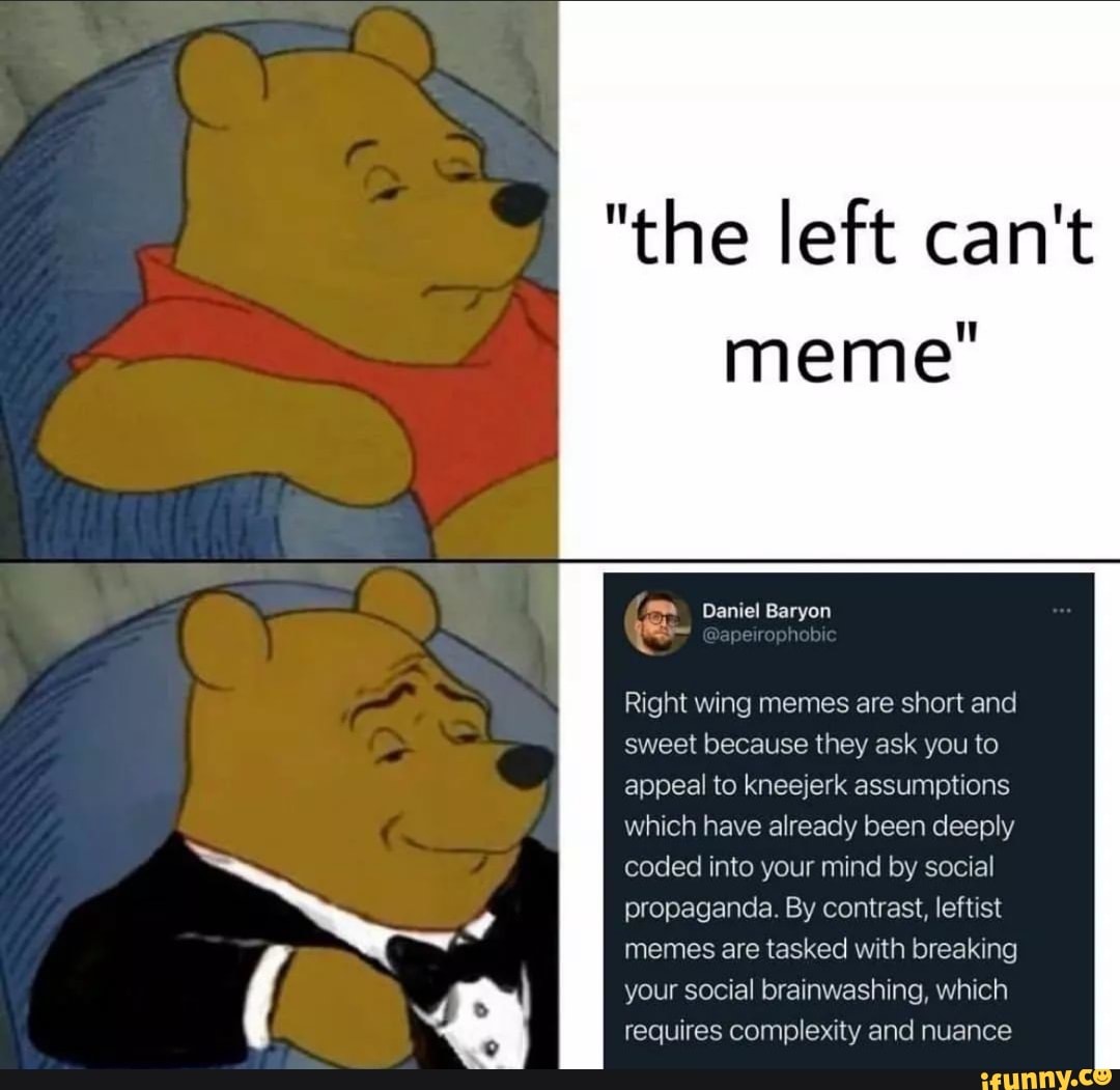 It's true that "The left can't meme"? - kukuruyo